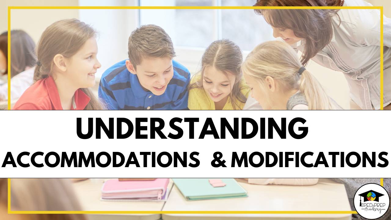Help Paraprofessionals Understand Accommodations & Modifications