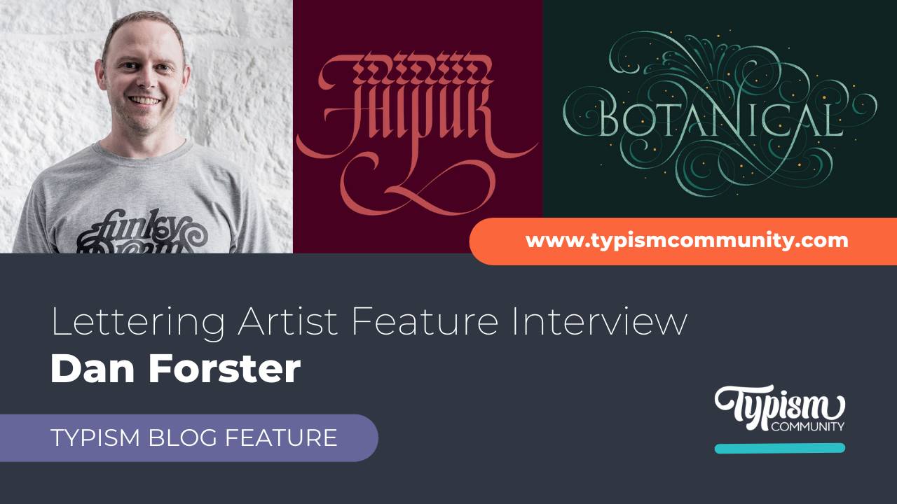 Typism Feature Interview with Dan Forster