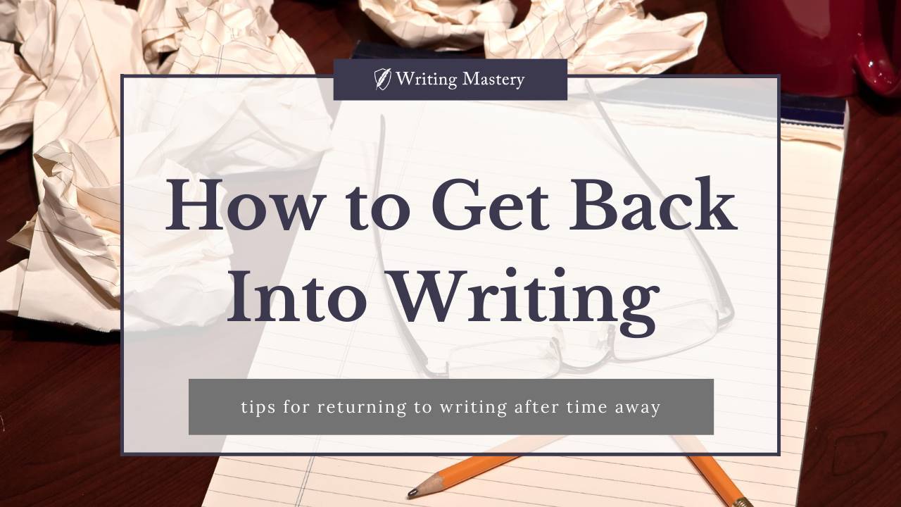 How to Get Back Into Writing After Time Away