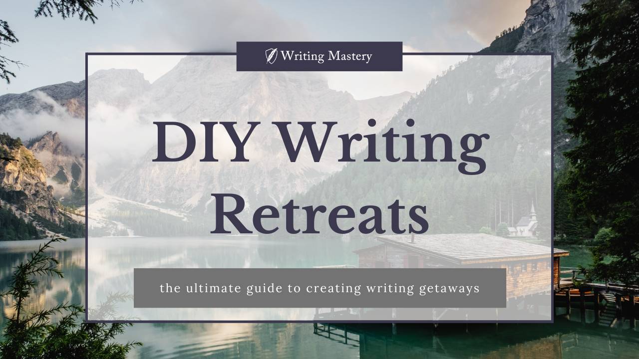 The Ultimate Guide to DIY Writing Retreats