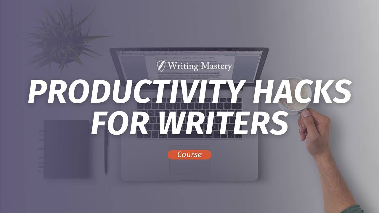 Productivity Hacks for Writers