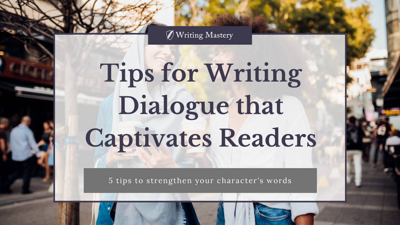 Tips for Writing Dialogue that Captivates Readers