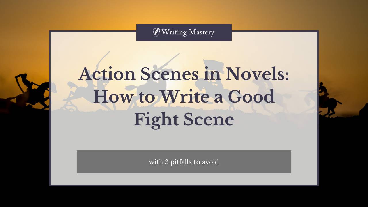 Action Scenes in Novels: How to Write a Good Fight Scene