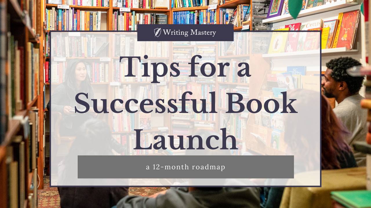 Tips for a Successful Book Launch: A 12-Month Roadmap