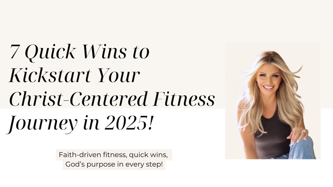 7 Quick Wins to Kickstart Your Christ-Centered Fitness Journey