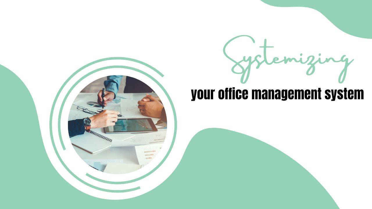Systemizing Your Office Management System