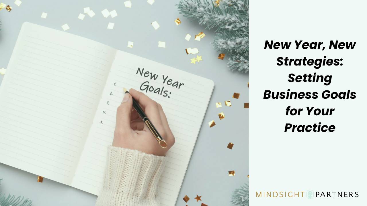 New Year, New Strategies: Setting Business Goals for Your Practice