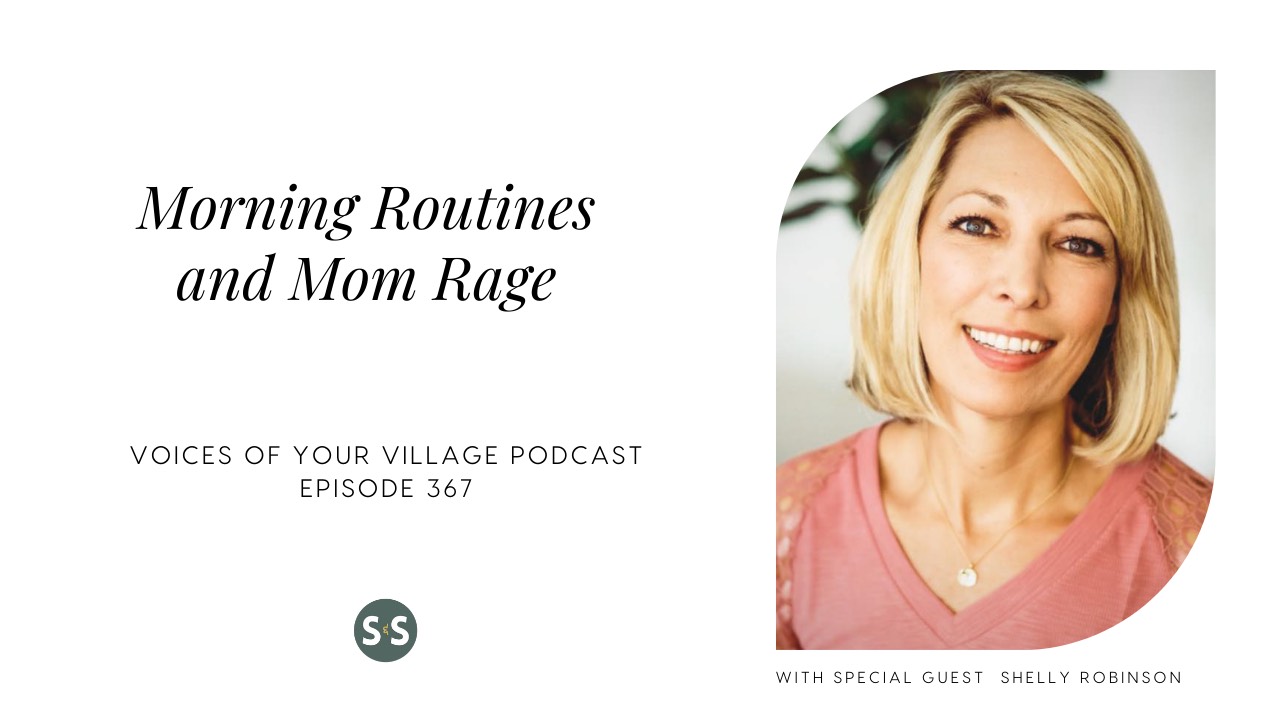 Morning Routines and Mom Rage, with Shelly Robinson