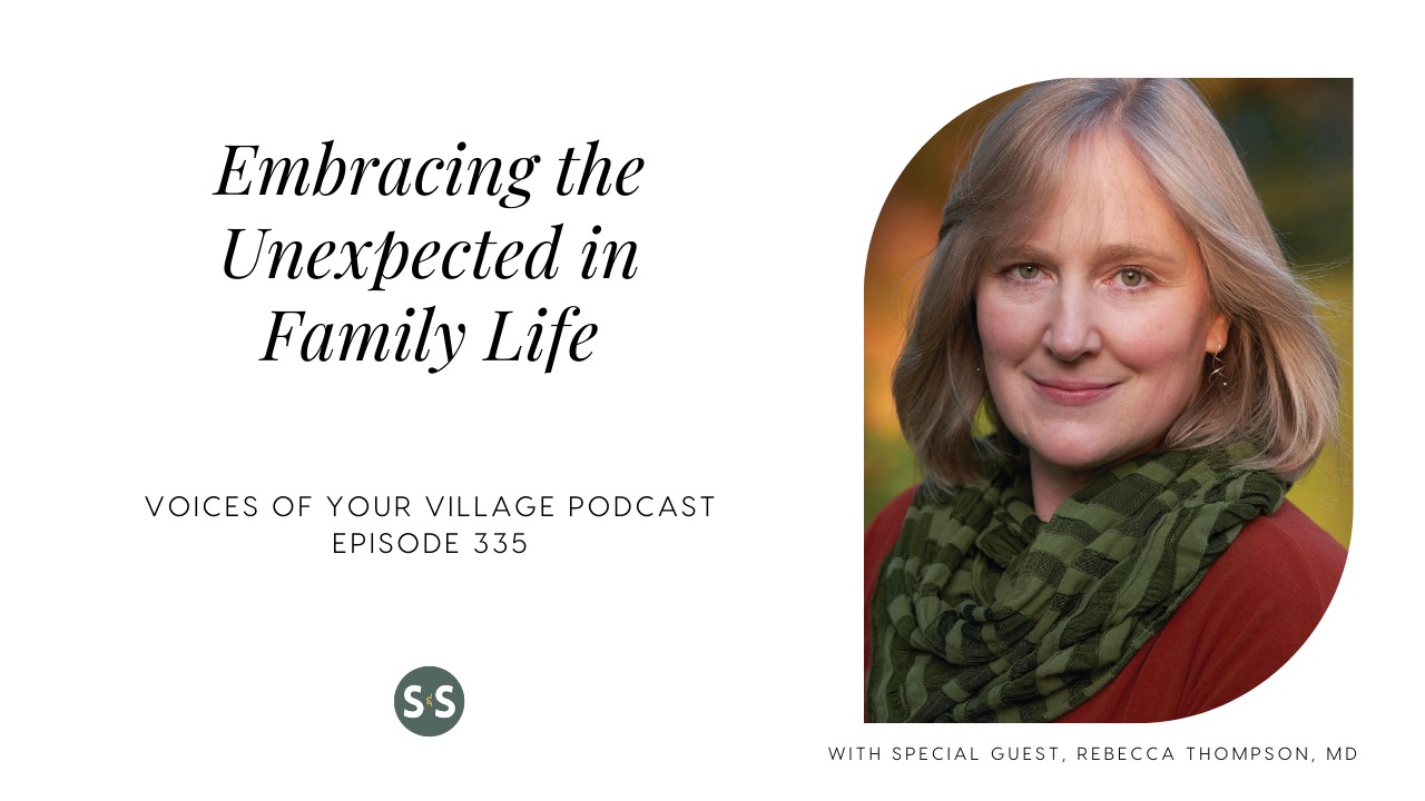 Embracing the Unexpected in Family Life With Rebecca Thompson, MD