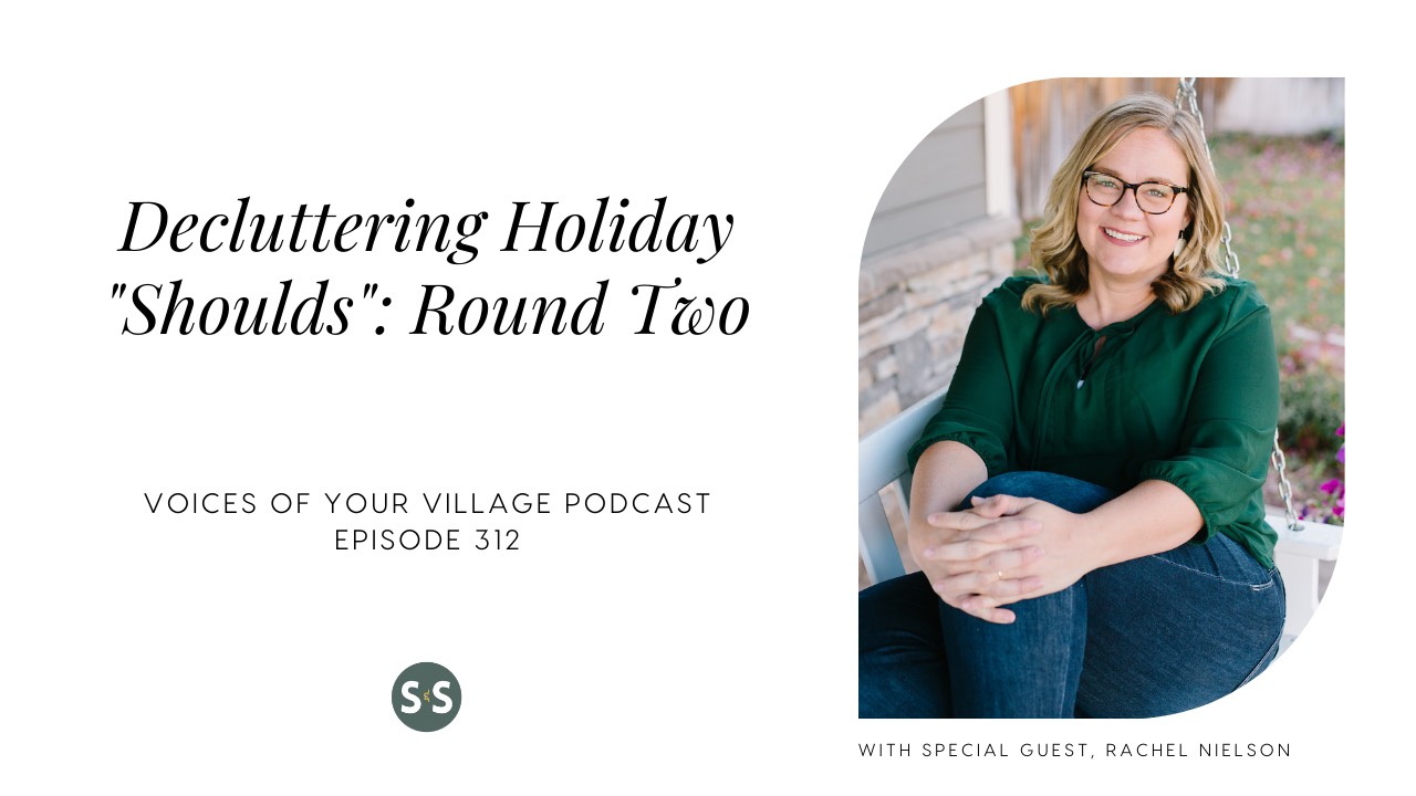 Decluttering Holiday "Shoulds" with Rachel Nielson: Round Two
