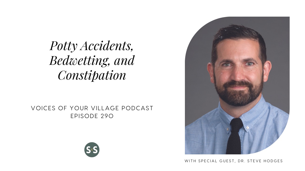 Potty Accidents, Bedwetting, and Constipation with Dr. Steve Hodges
