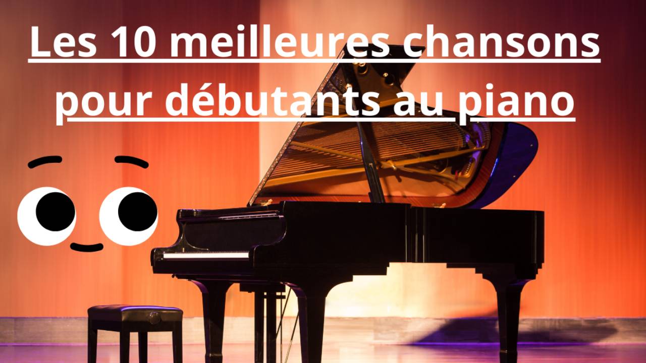 Les 10 meilleures chansons pour débutants au piano