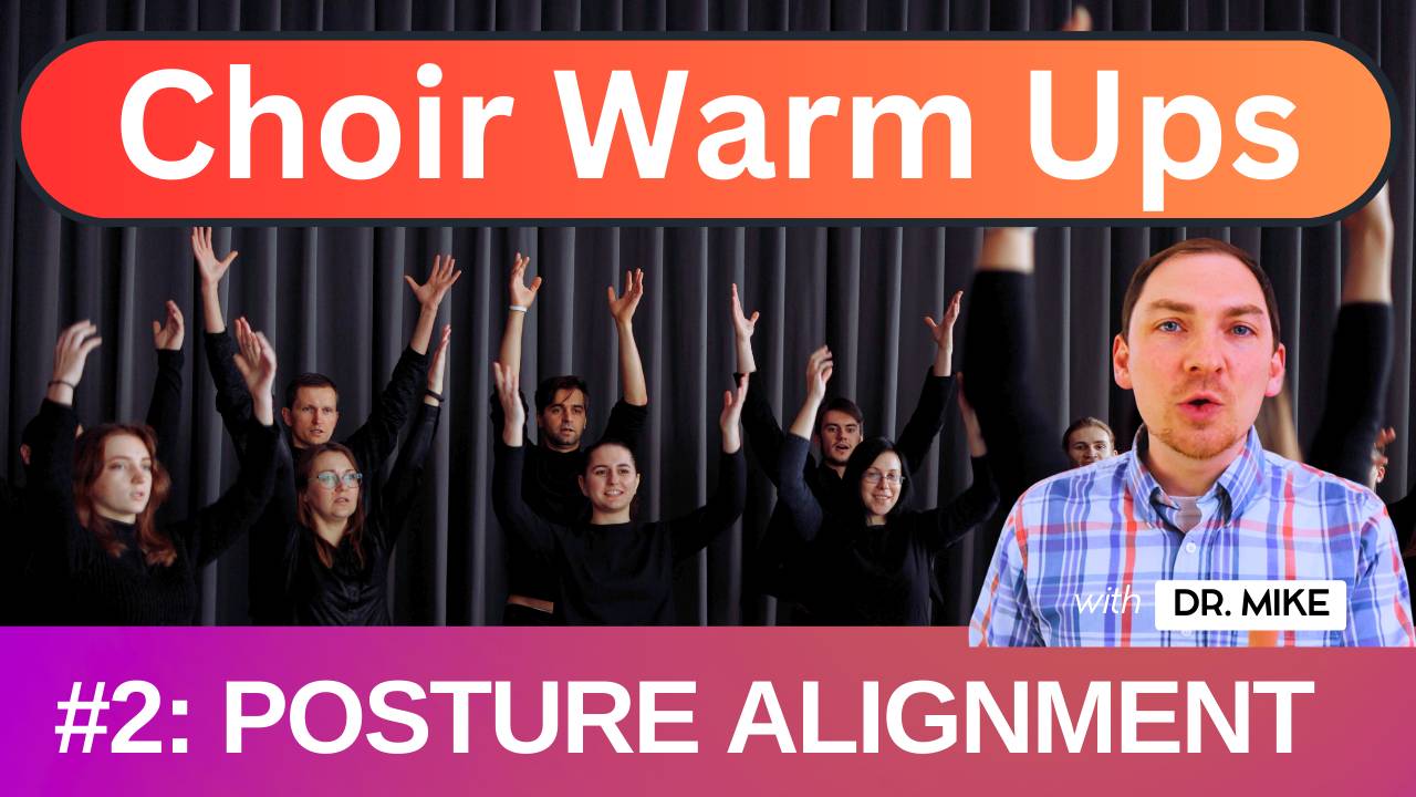 Choir Warmups #2: Vocal Warm Ups for Choir (Posture Alignment)