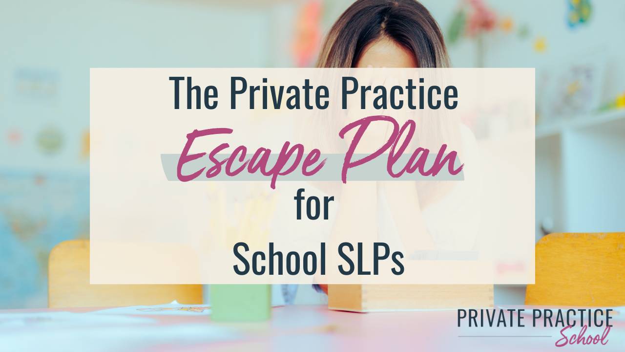 The Private Practice Escape Plan for School SLPs