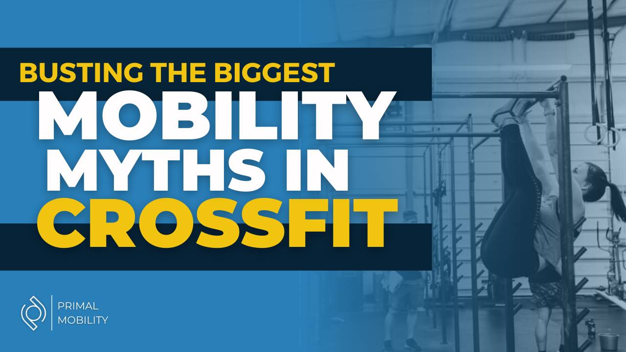 Debunking Mobility Coaching Myths | Primal Mobility