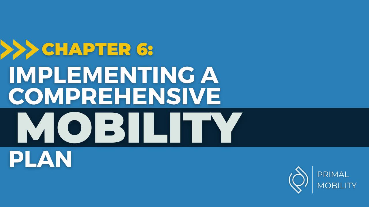 Chapter 6: Implementing a Comprehensive Mobility Plan