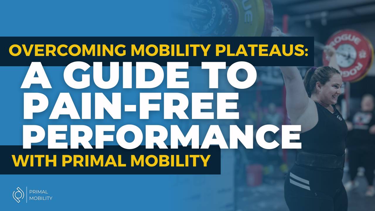 Overcoming Mobility Plateaus: A Guide to Pain-Free Performance