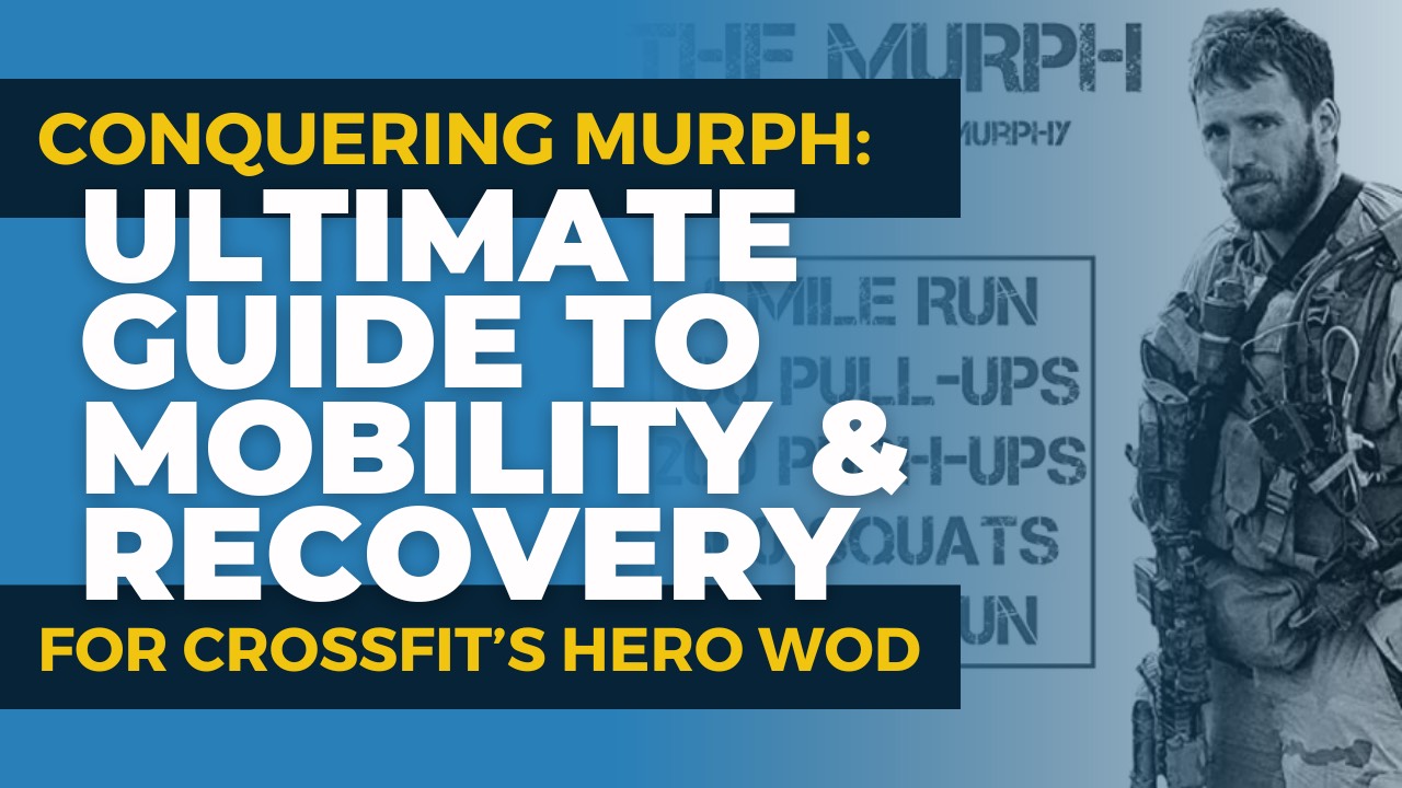 Prepare for Murph with Effective Mobility Exercises and Recovery Tips