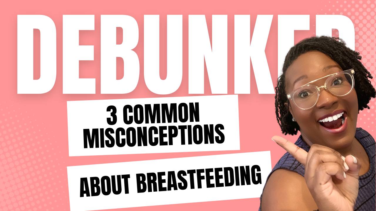 DEBUNKED! 3 Common Misconceptions About Breastfeeding
