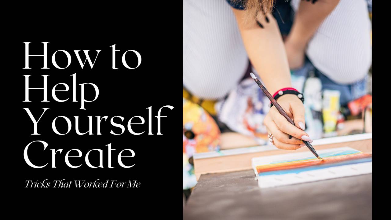 How to Get Yourself to Create