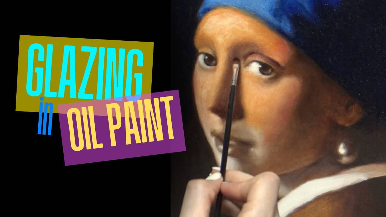 Everything You Need to Know About Glazing Oil Paintings