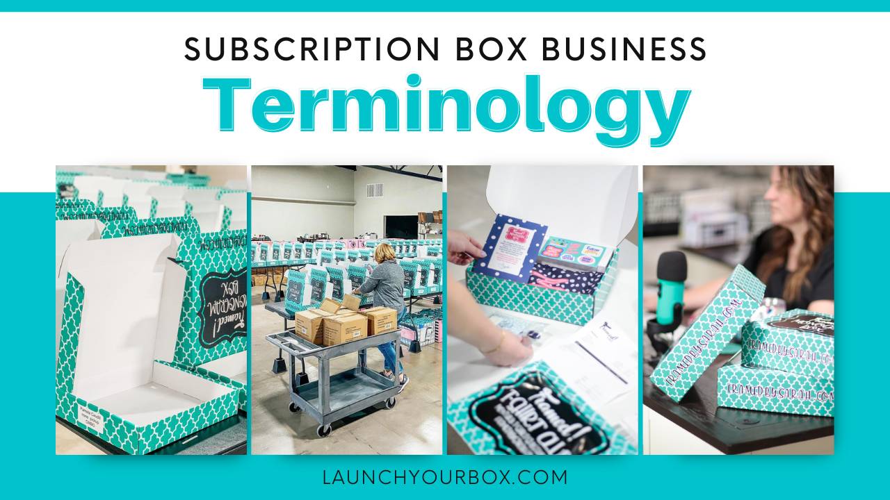 Subscription Box Business Terminology Definitions