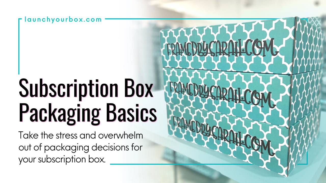 Subscription Box Packaging Basics