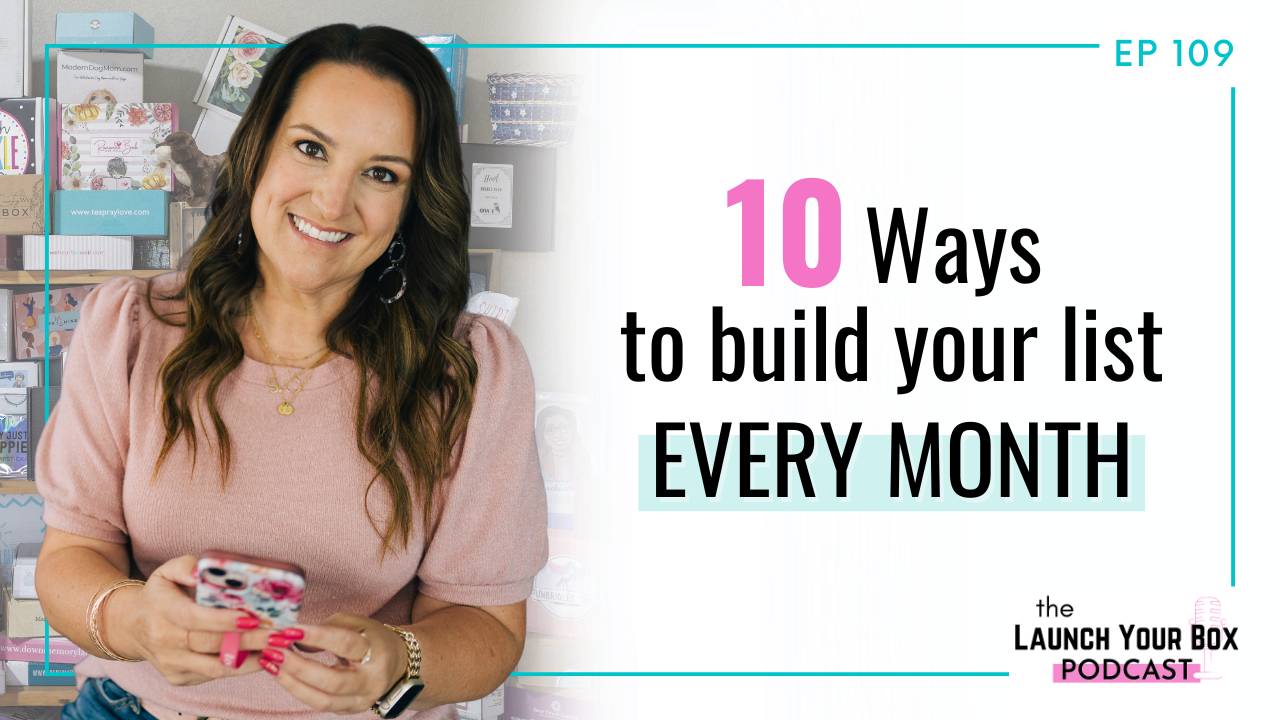 10 Ways to Build Your List - Every Month | EP 109