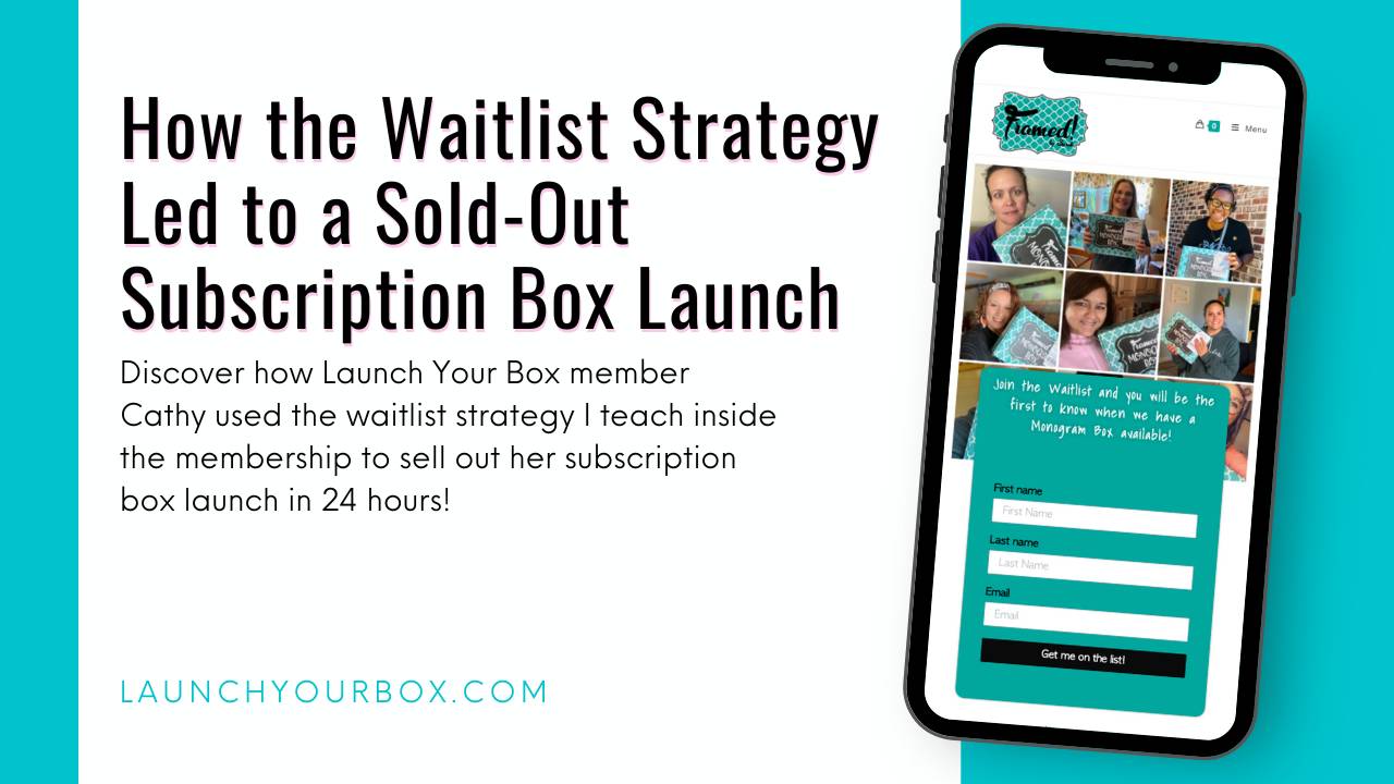 How the Waitlist Strategy Led to a Sold-Out Subscription Box Launch