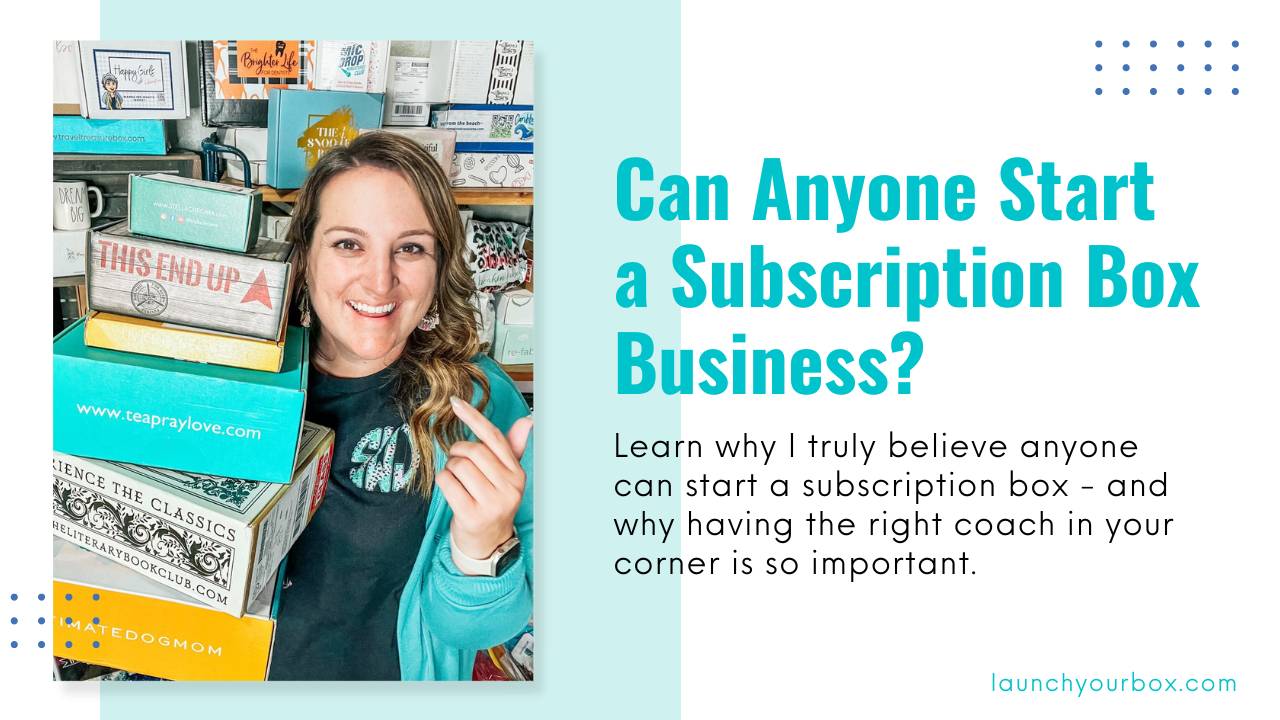 Can Anyone Start a Subscription Box Business?