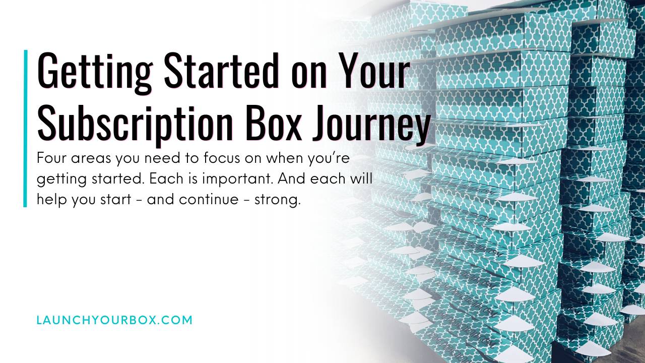 Getting Started on Your Subscription Box Journey