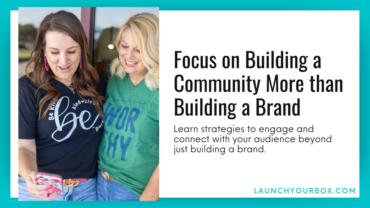 Focus on Building a Community More than Building a Brand