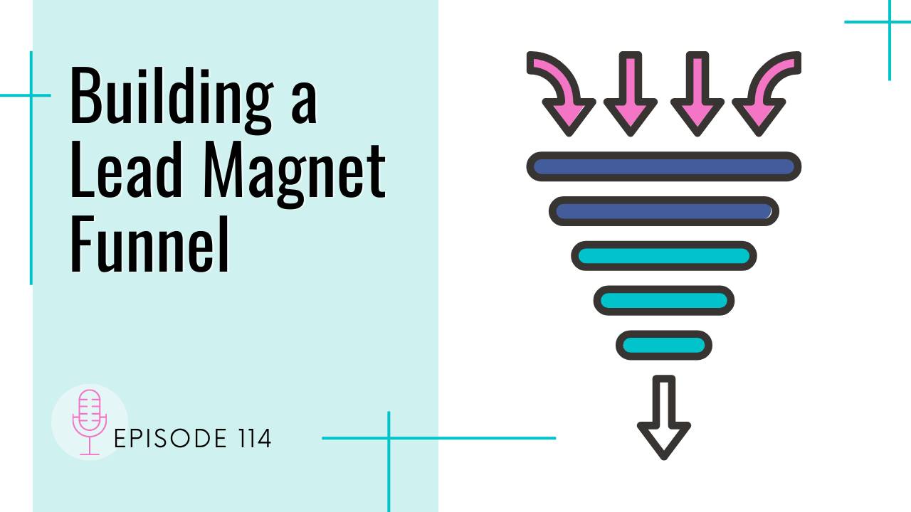 Building a Lead Magnet Funnel | EP 114
