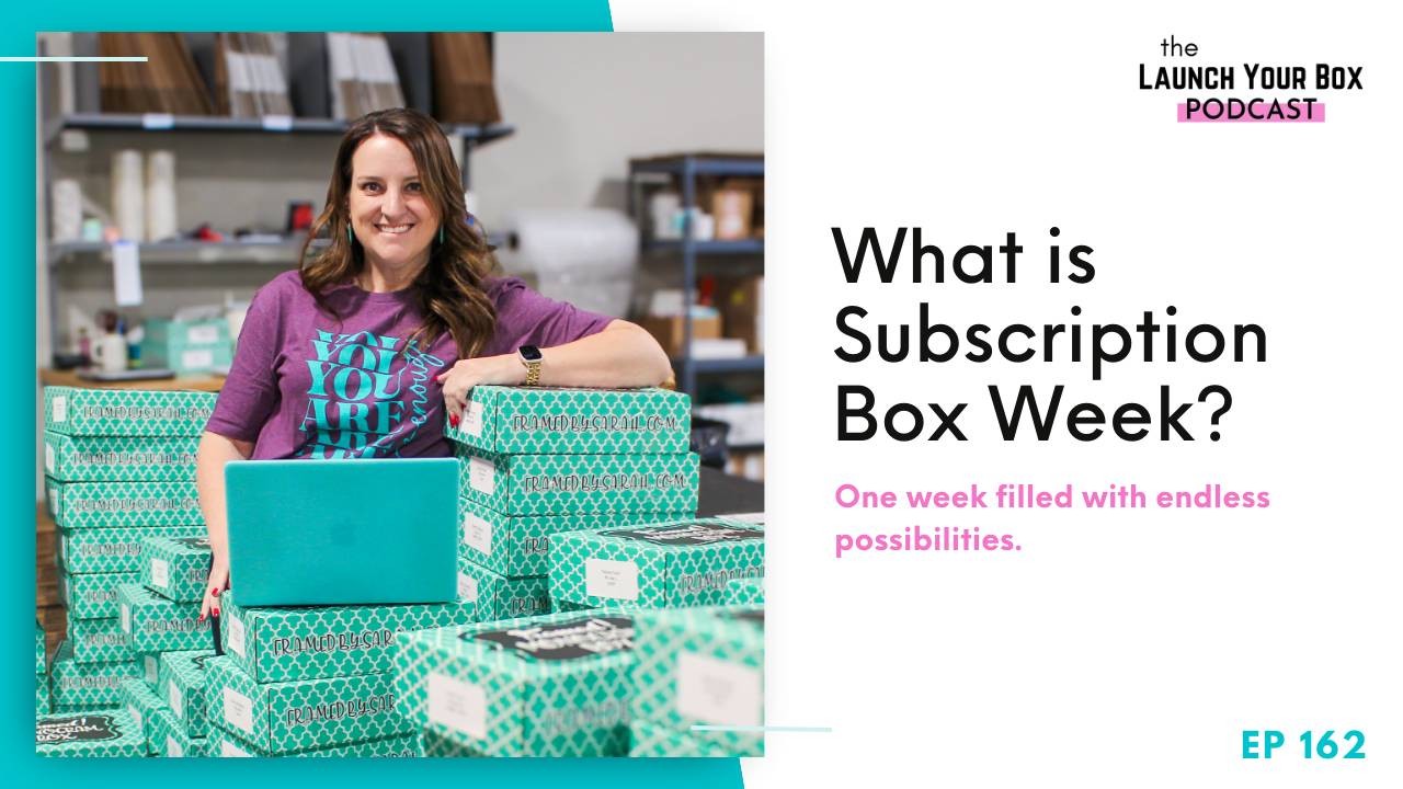 What is Subscription Box Week? | EP 162