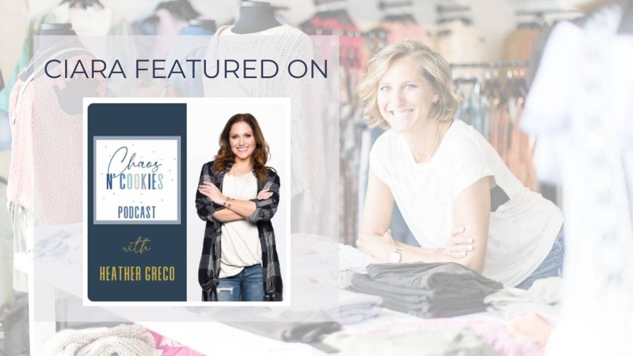 Ciara Featured on Heather Greco's Chaos N' Cookies Podcast