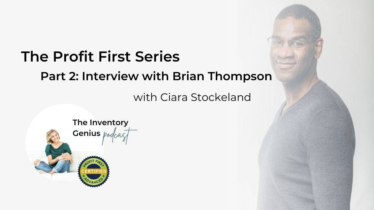 Profit First Series Part 2, Interview with Brian Thompson