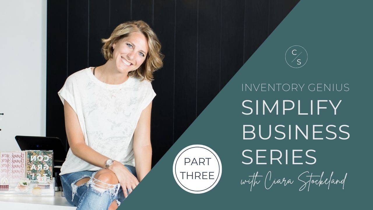 Simplify Business with the Inventory Genius Method: Part Three