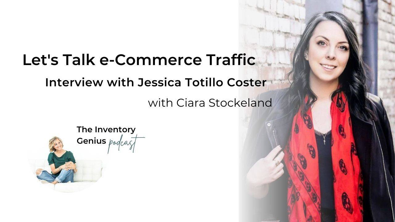 eCommerce Traffic: an Interview with Jessica Totillo Coster