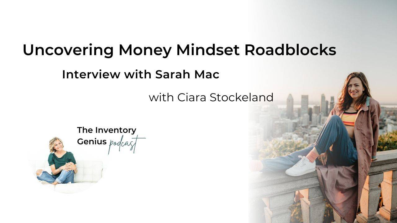 Uncovering Money Mindset Roadblocks: Interview with Sarah Mac