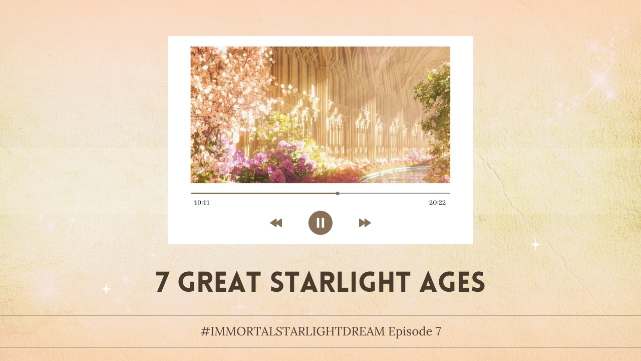 7 Great Starlight Ages