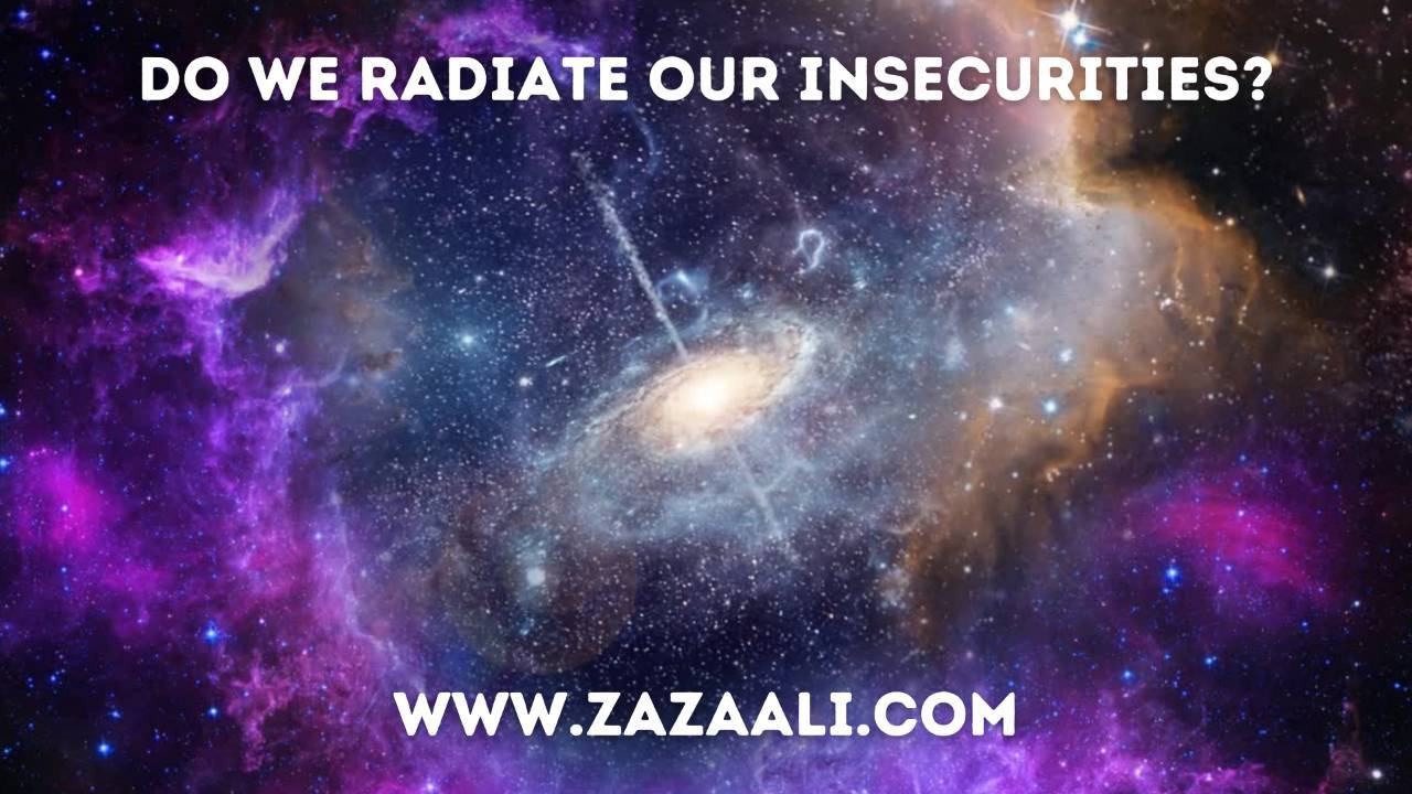 Do We Radiate Our Insecurities? | ZaZa Ali | Feb 16 2023
