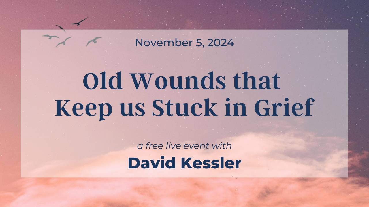 Old Wounds that Keep us Stuck in Grief