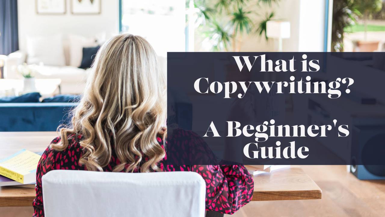 What is Copywriting? A Beginner's Guide to Getting Started