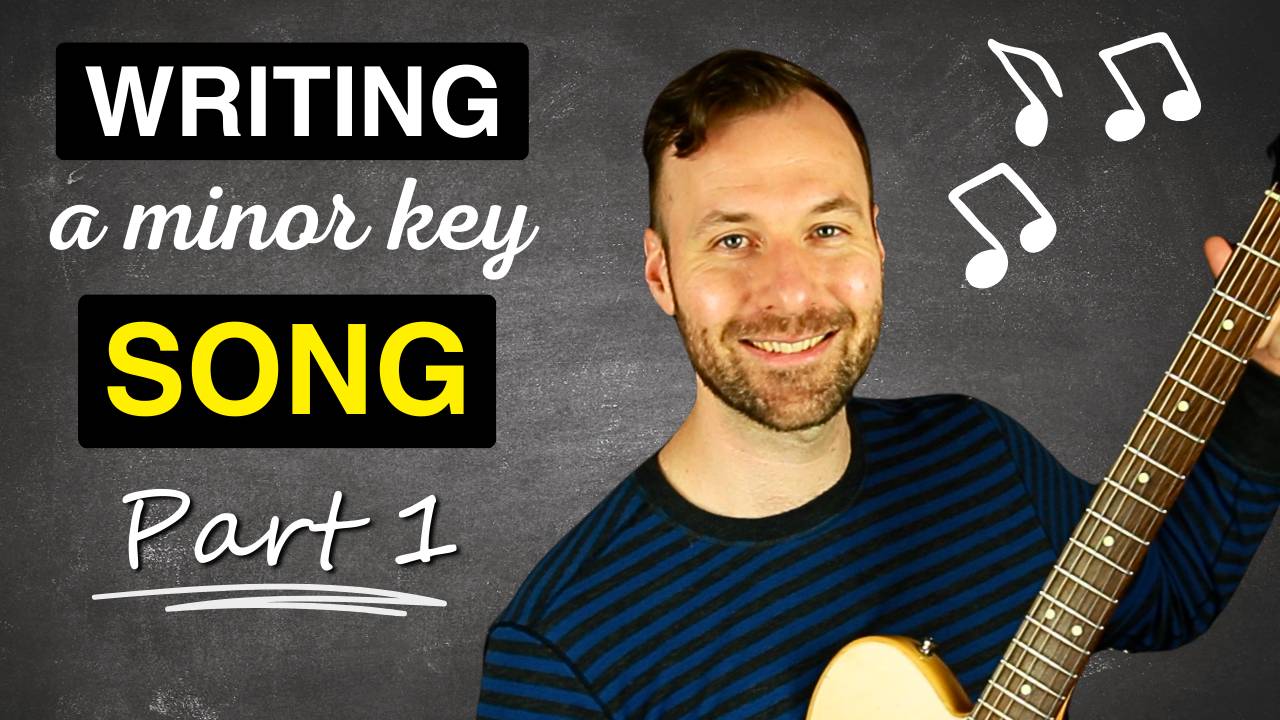 Writing a Complete Song in a Minor Key (Part 1) - Chord Progression