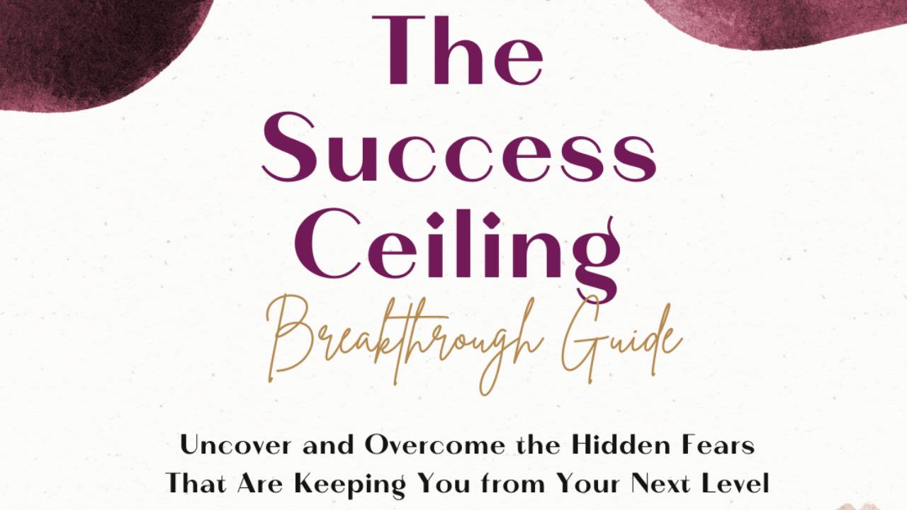 The Success Ceiling Breakthrough Guide