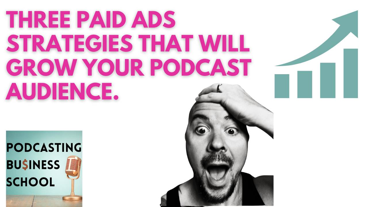 Three paid ads strategies that will grow your podcast audience.