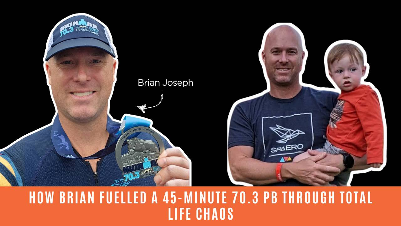 How Brian Fuelled a 45-Minute 70.3 PB Through Total Life Chaos