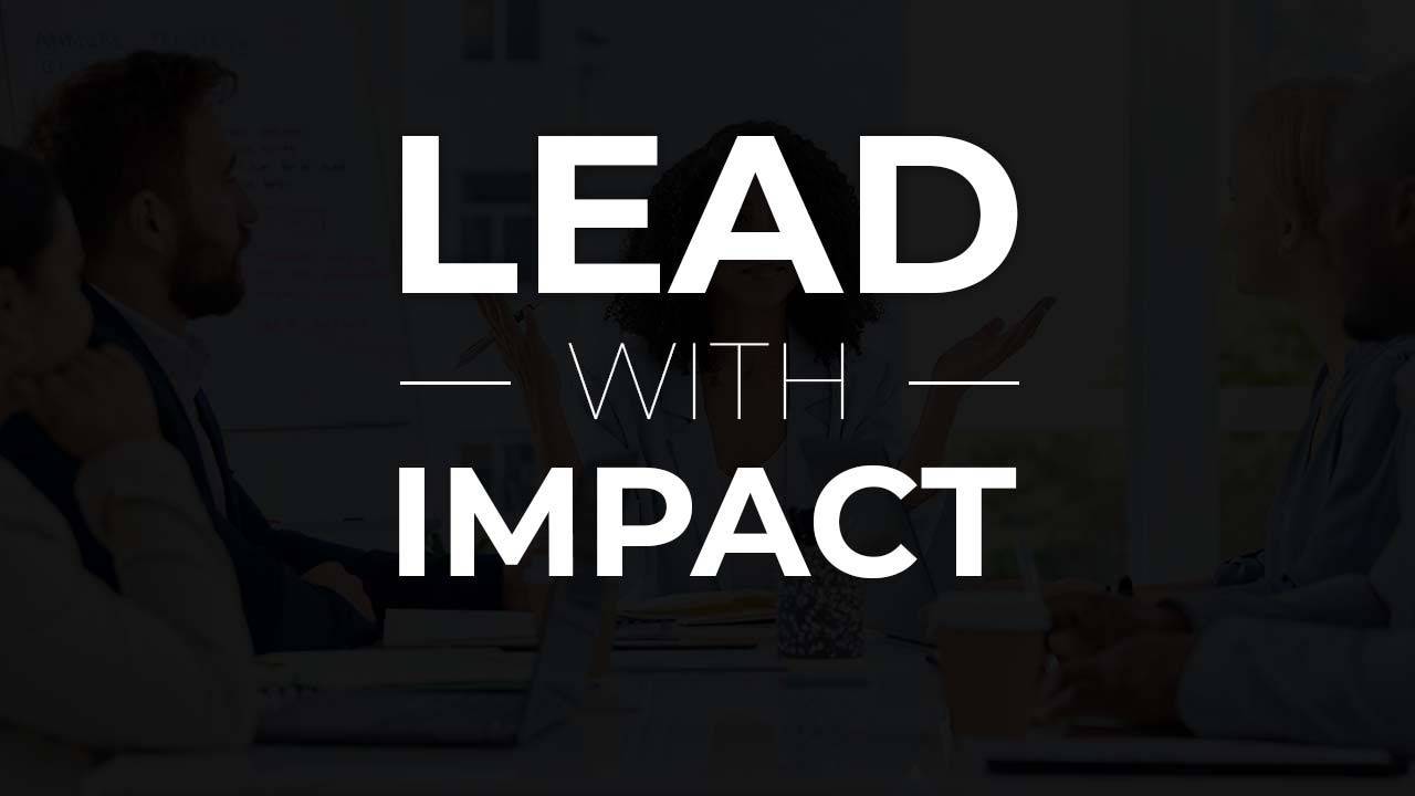 Lead with Impact