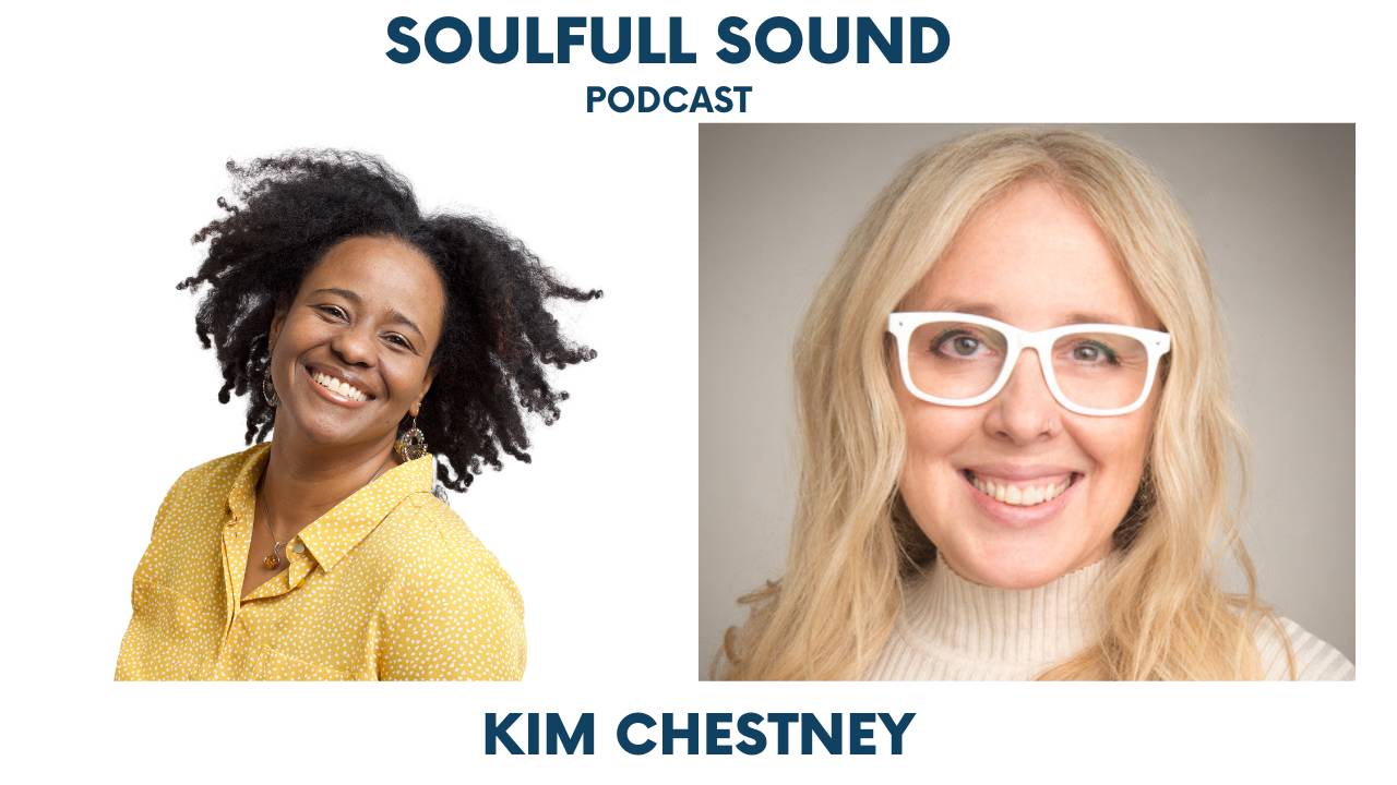 Soulfull Sound Podcast - Kim Chestney