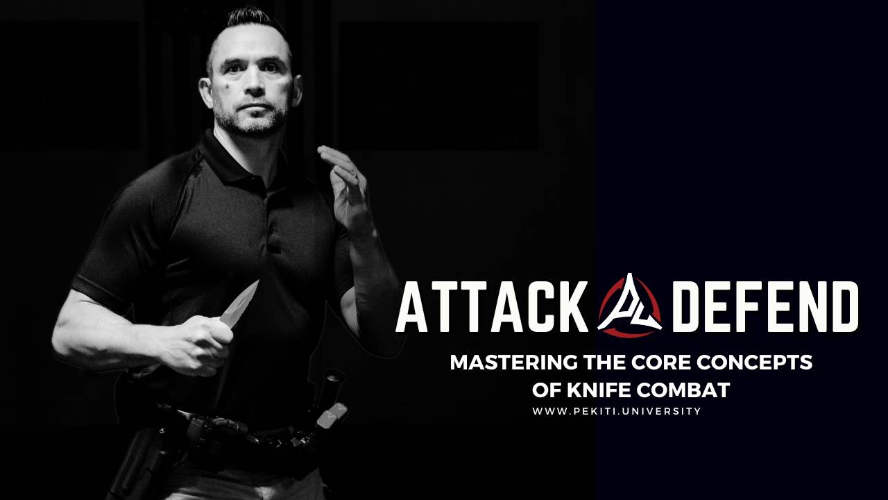Attack & Defend: Mastering the Core Concepts of Knife Combat